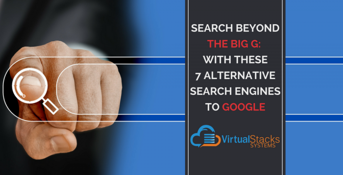 Search Beyond Google: 7 Alternative Search Engines to Google | Virtual ...