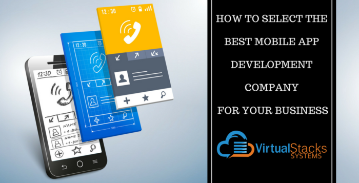 How To Select The Best Mobile App Development Company For Your Business