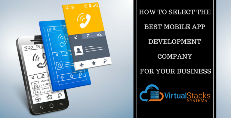 How To Select The Best Mobile App Development Company For Your Business
