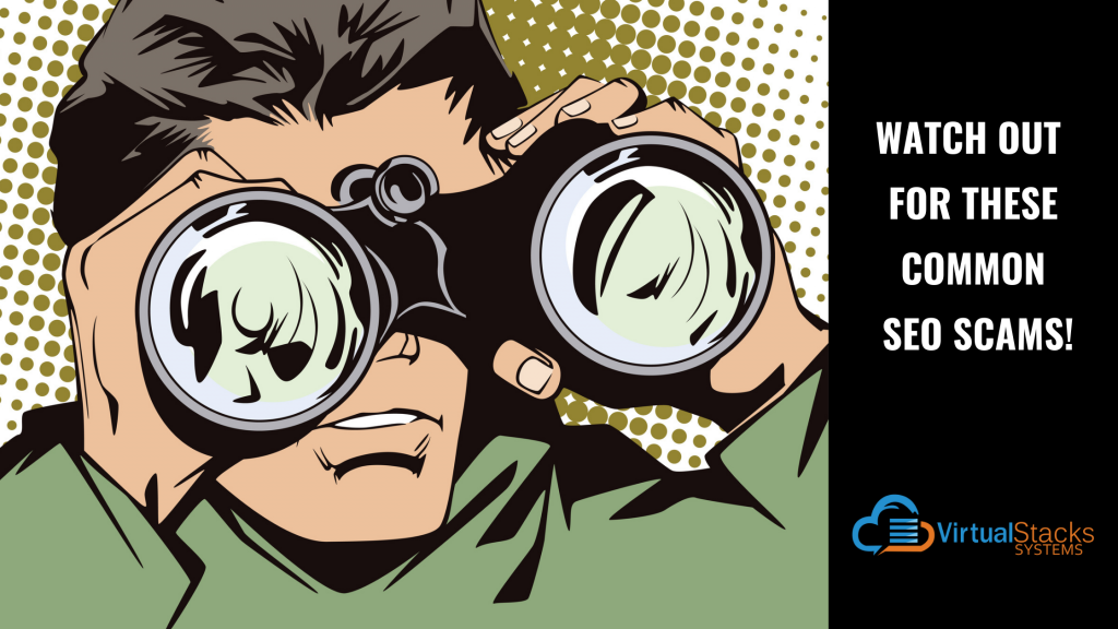 Watch Out for These Common SEO Scams! | Virtual Stacks Systems