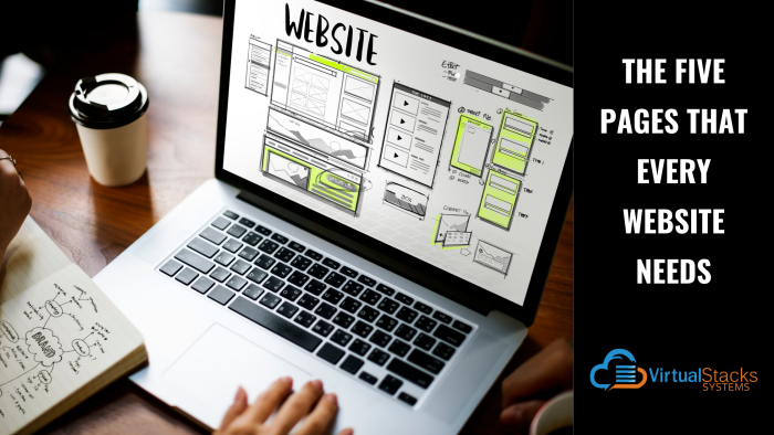 The Five Pages That Every Website Needs | Virtual Stacks Systems